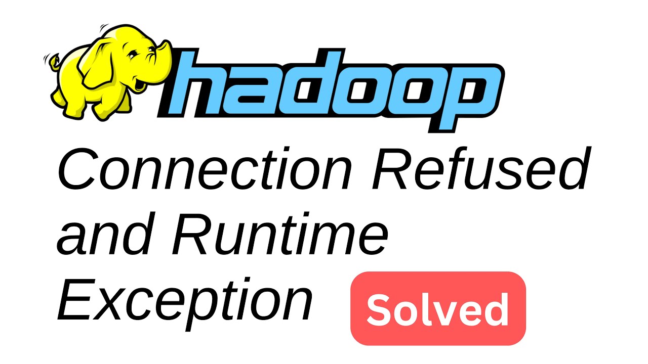 Fixing Error 4: Connection Refused and Runtime Exception in Hadoop!