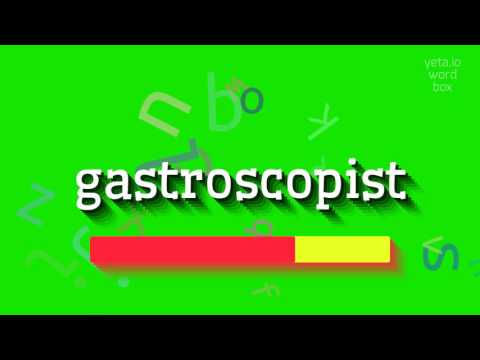 GASTROSCOPIST - HOW TO PRONOUNCE GASTROSCOPIST? #gastroscopist