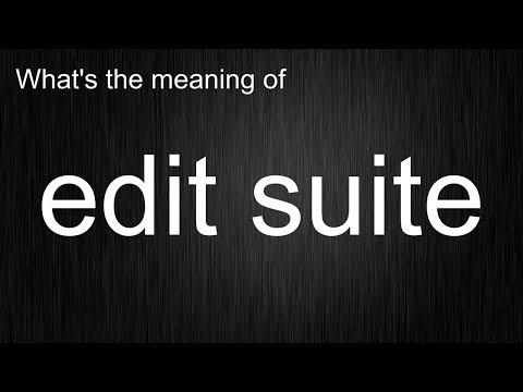 What's the meaning of "edit suite", How to pronounce edit suite?