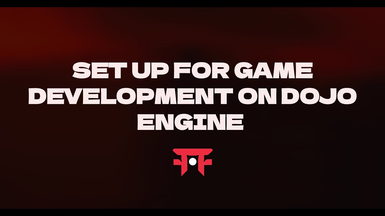 Set up your environment for game development on Dojo Engine