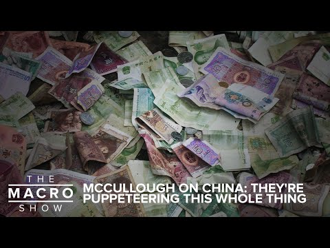 McCullough on China: They're Centrally Puppeteering This Whole Thing