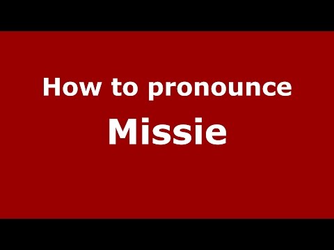 How to pronounce Missie (American English/US) - PronounceNames.com