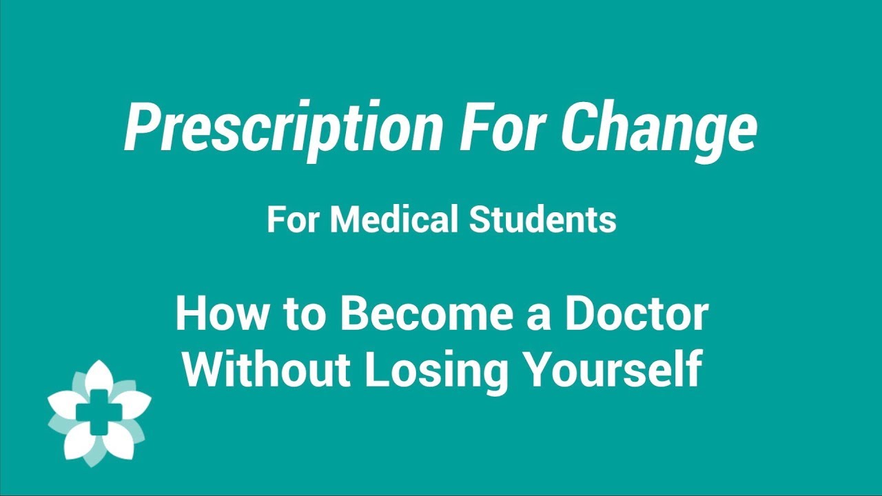 Prescription for Change - How to Become A Doctor without Losing Yourself- for Medical Students