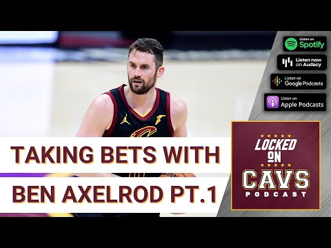 Taking bets with WKYC's Ben Axelrod Pt. 1 - Locked on Cavs