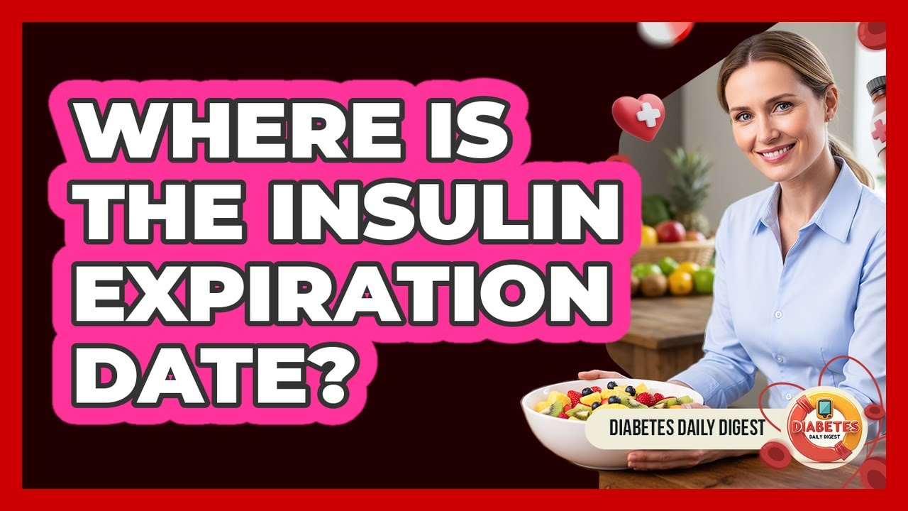 Where Is The Insulin Expiration Date?