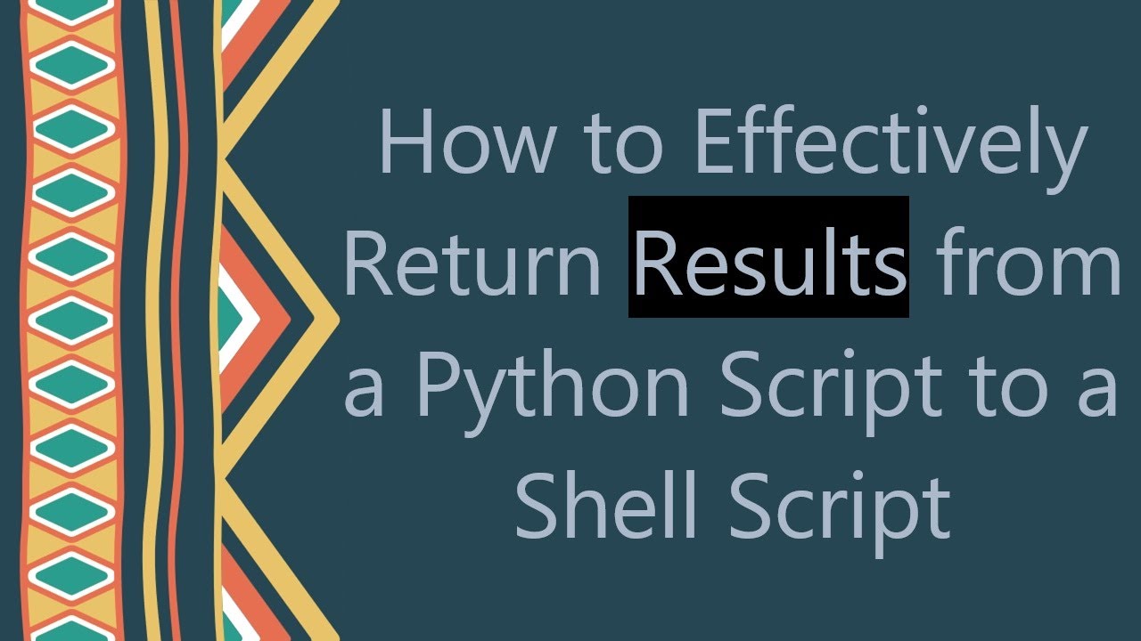 How to Effectively Return Results from a Python Script to a Shell Script