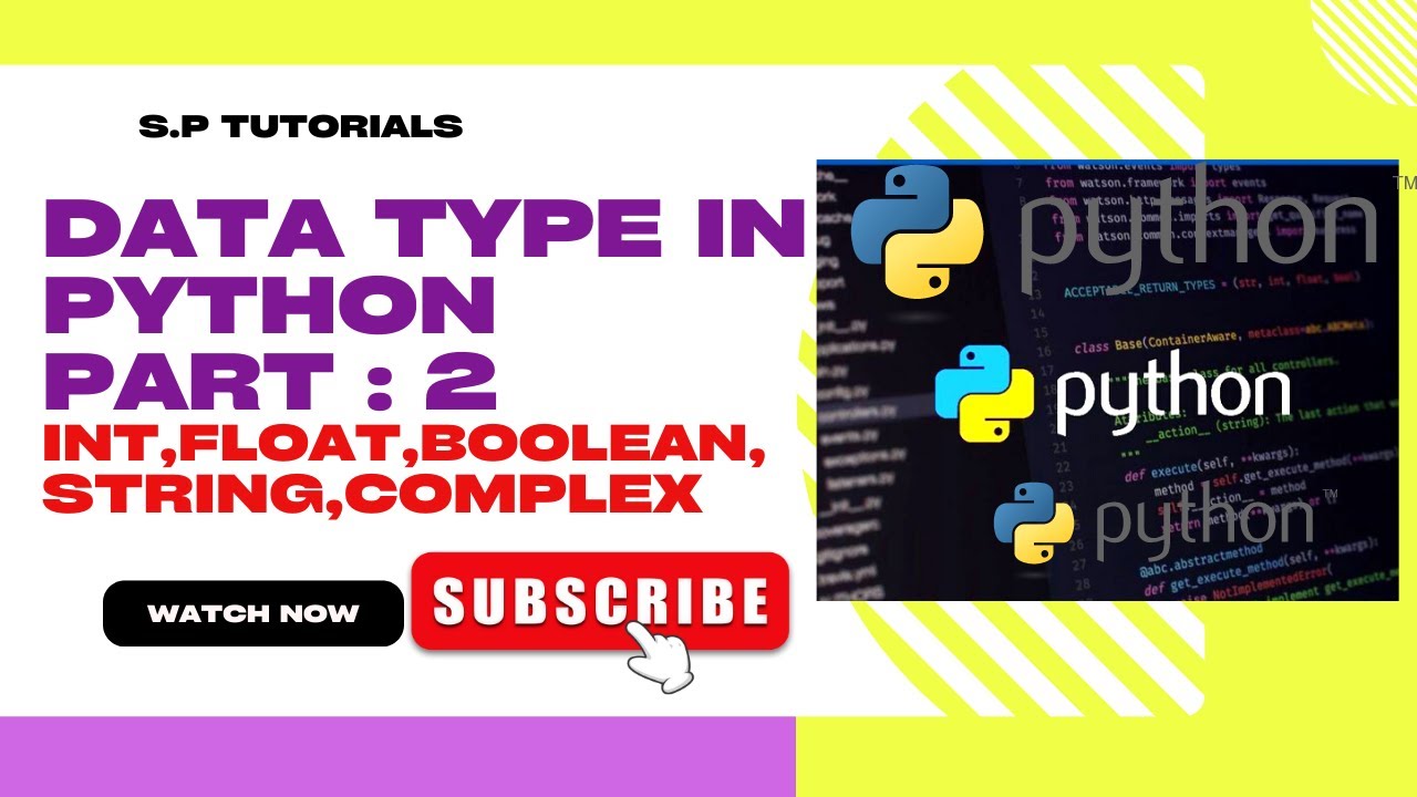 DATA TYPE IN PYTHON ||PART:2|| INT,FLOAT,BOOLEAN,STRING,COMPLEX TYPE|| S.P TUTORIALS ||#2