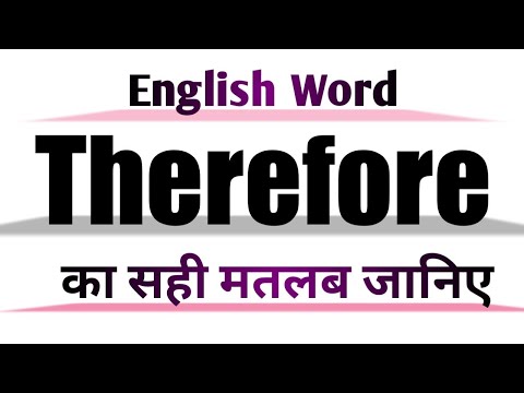 Therefore Meaning in English and Hindi | Therefore Synonyms and Antonyms | Therefore in Sentences