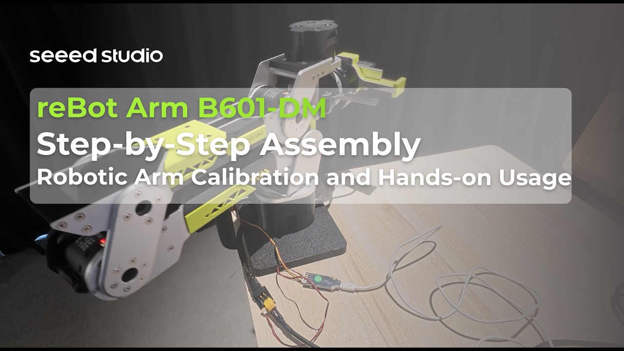 reBot Arm B601-DM | Step-by-Step Assembly:Robotic Arm Calibration and Hands-on Usage