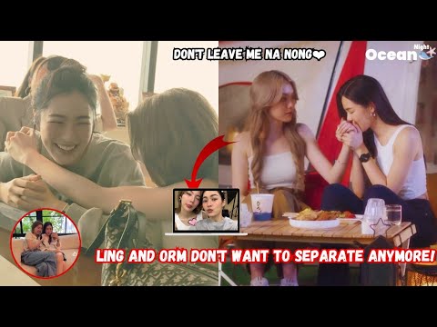 (LingOrm) Ling And Orm Don't Want To Separate Anymore!