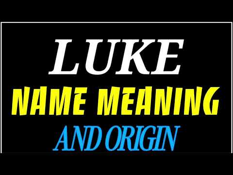 What does the name LUKE mean | LUKE meaning in english | Meaning of name LUKE