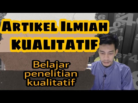 MENULIS ARTIKEL ILMIAH KUALITATIF | MEMAHAMI PENELITIAN KUALITATIF MENDASAR