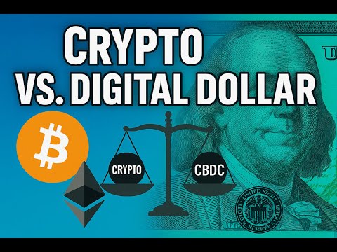 CBDCs vs Crypto Is the U S DOLLAR going fully digital?