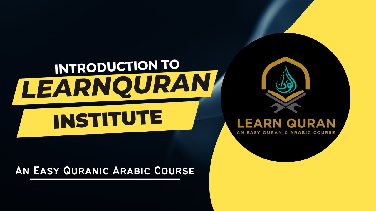 Introduction to Learn Quran Institute | An Easy Quranic Arabic Course