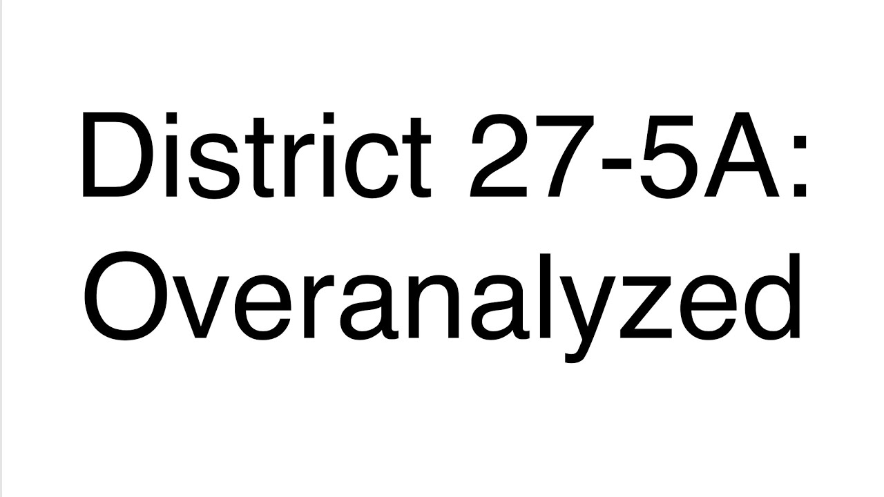 District 27-5A: Overanalyzed
