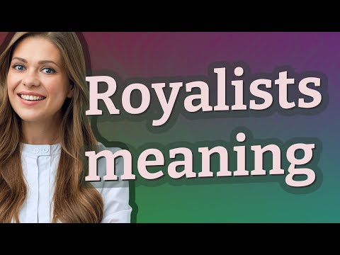 Royalists | meaning of Royalists