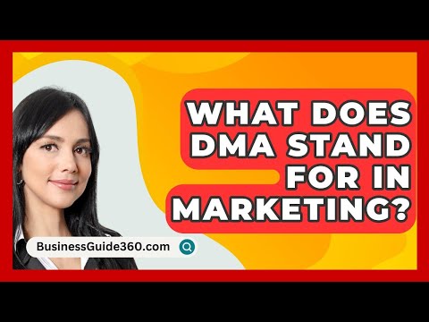 What Does DMA Stand For In Marketing? - BusinessGuide360.com