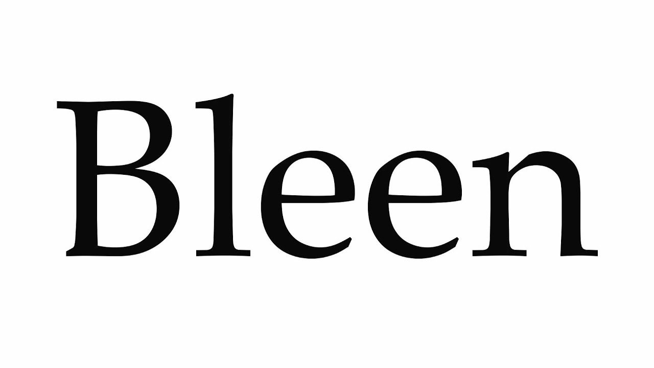 How to Pronounce Bleen