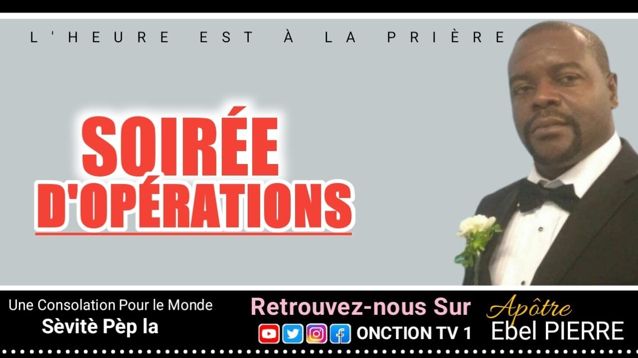 SOIREE D'OPÉRATION AVEC Apôtre EBEL PIERRE  / DIMANCHE 16 OCTOBRE 2022 / LHEALP