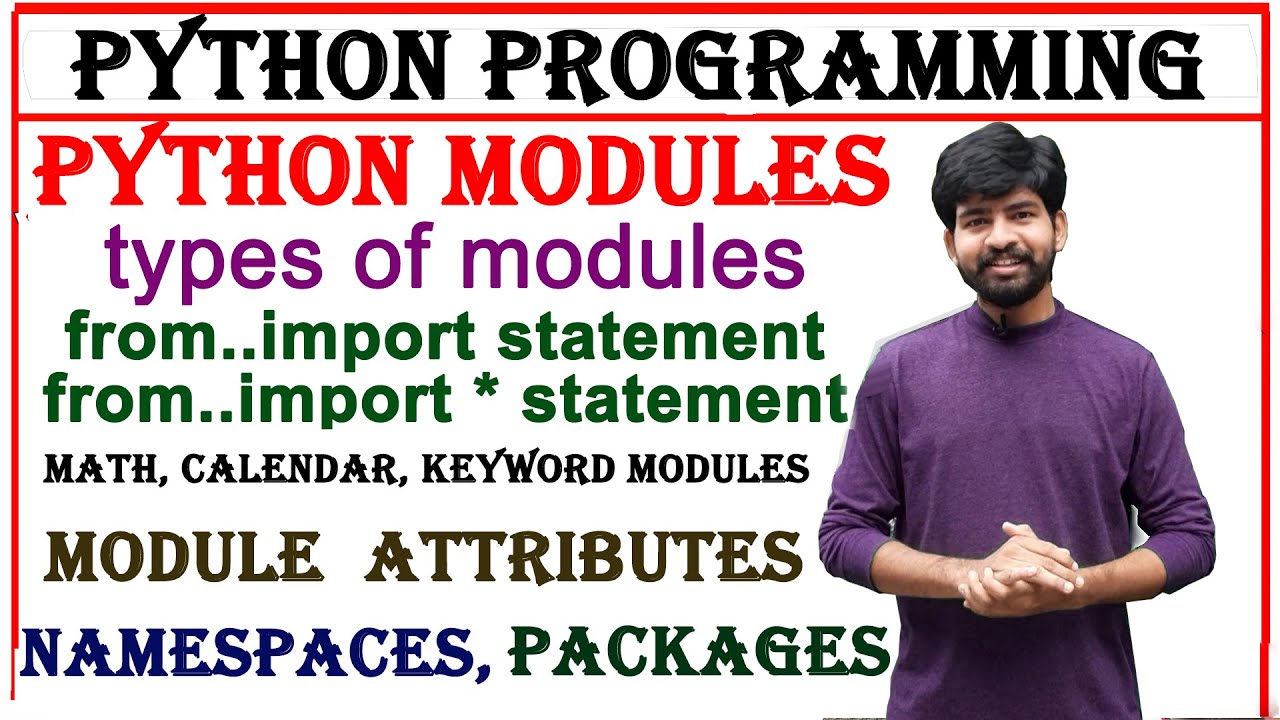 python modules and module types  module attributes, namespaces, packages, python programming