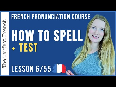 Lesson 6 - How to spell in French + Test | Pronunciation course