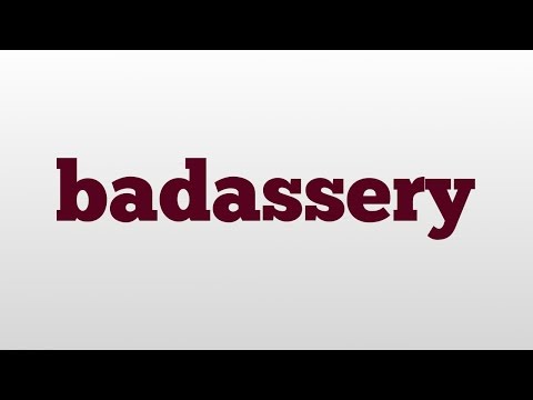 badassery meaning and pronunciation