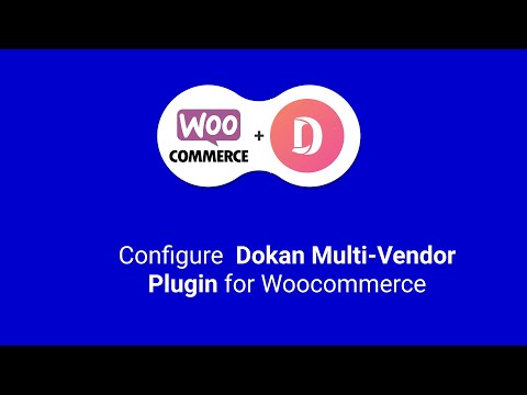 Learn How to configure Dokan multi vendor plugin | Woocommerce 2020 - Mind Luster