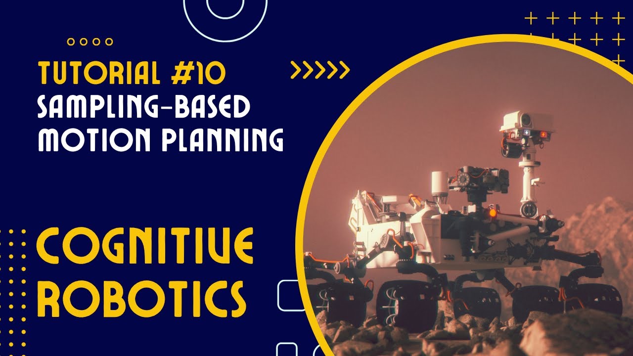 Cognitive Robotics - Tutorial #10 - Sampling-Based Motion Planning