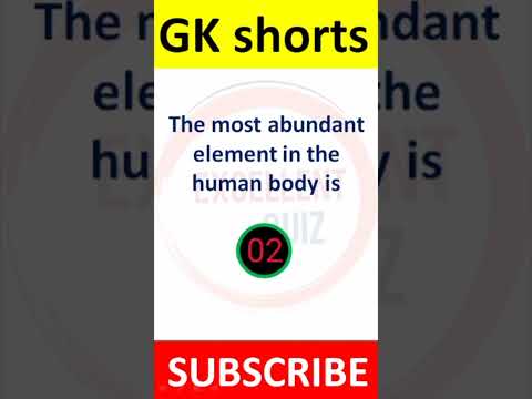 The most abundant element in the human body is || Excellent Quiz