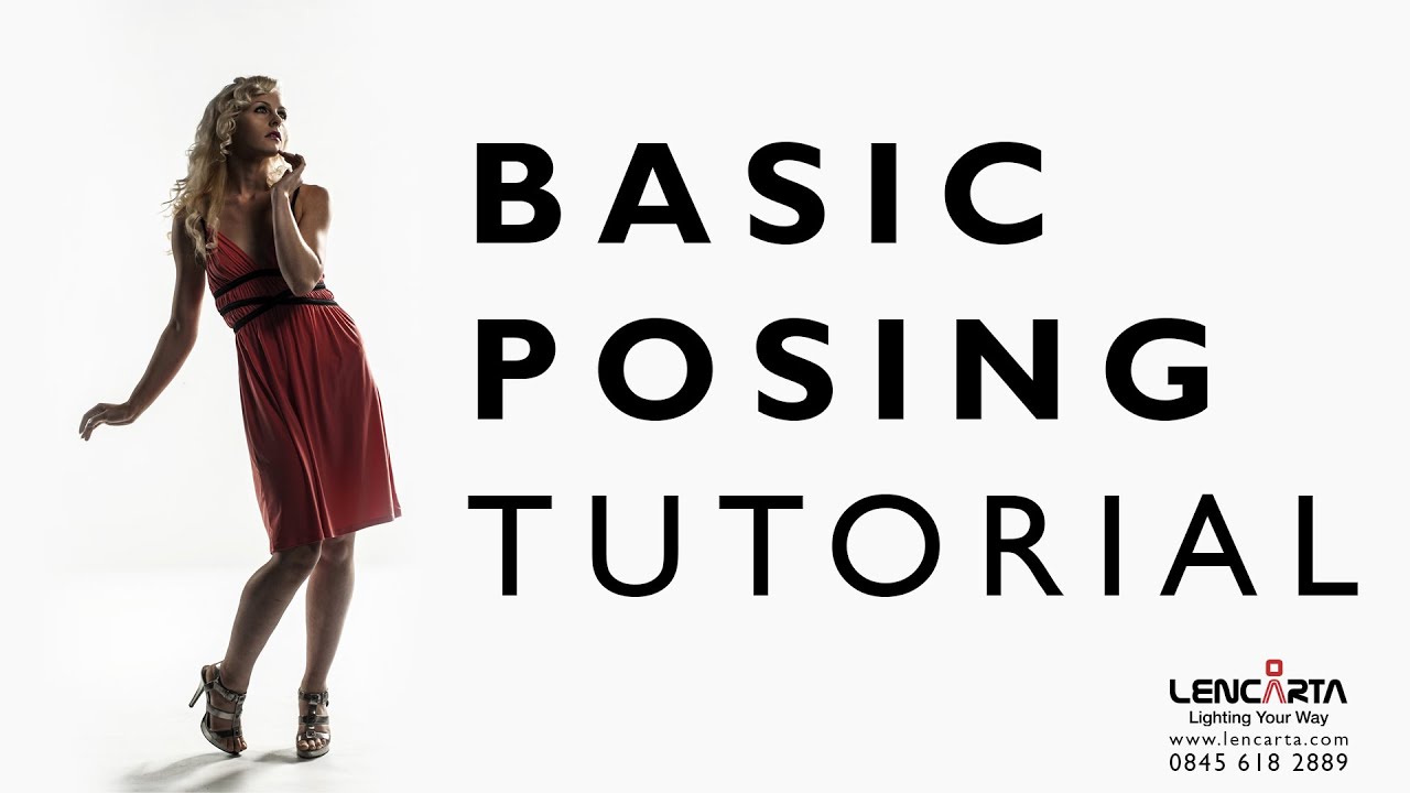 Basic Posing Tutorial | Lencarta