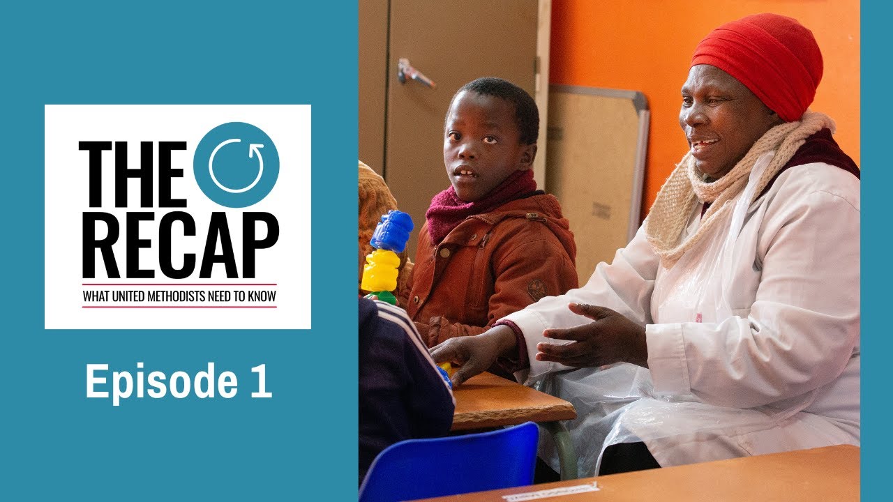 The Recap | Episode 1 | UMC.org
