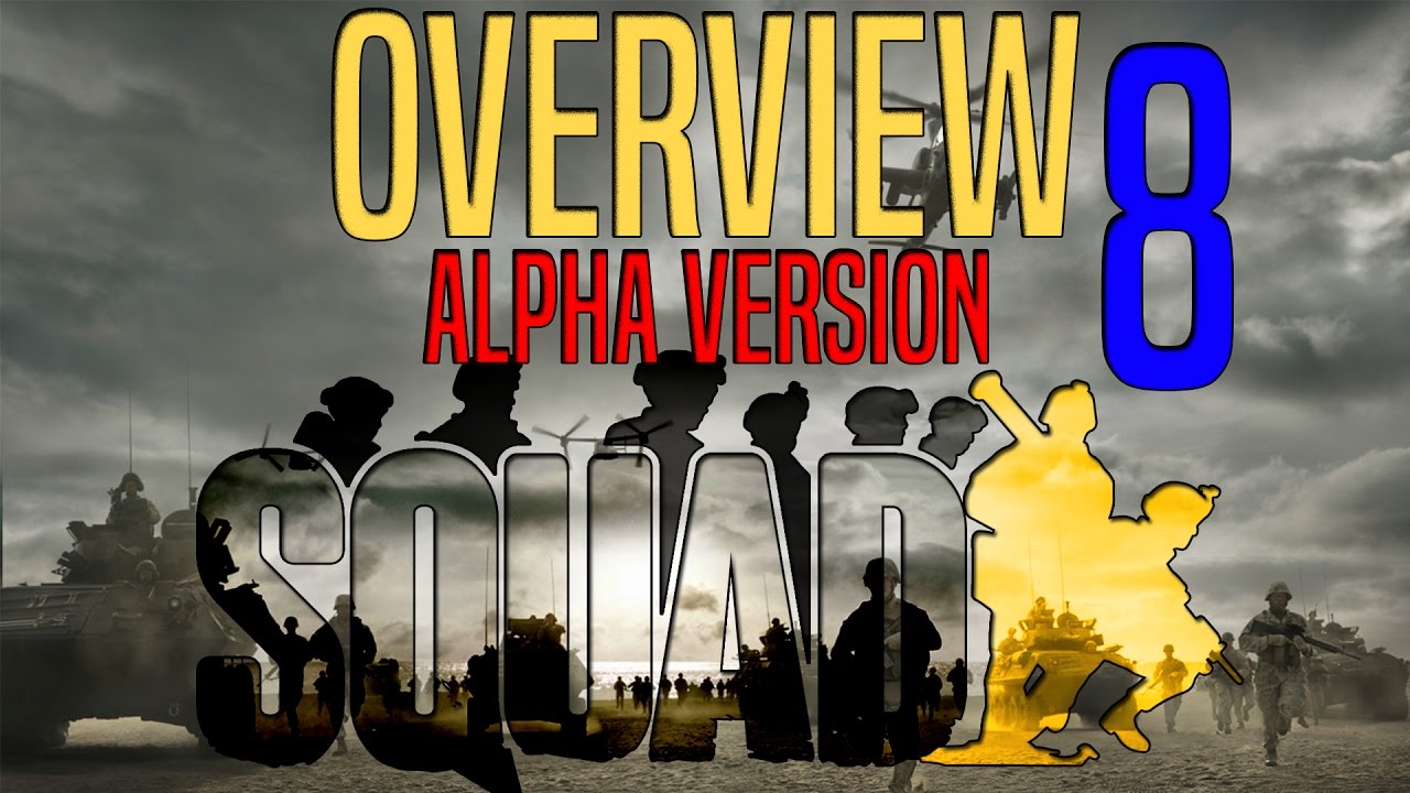 SQUAD  Gameplay | Alpha Version 8 Overview | Massive Update!