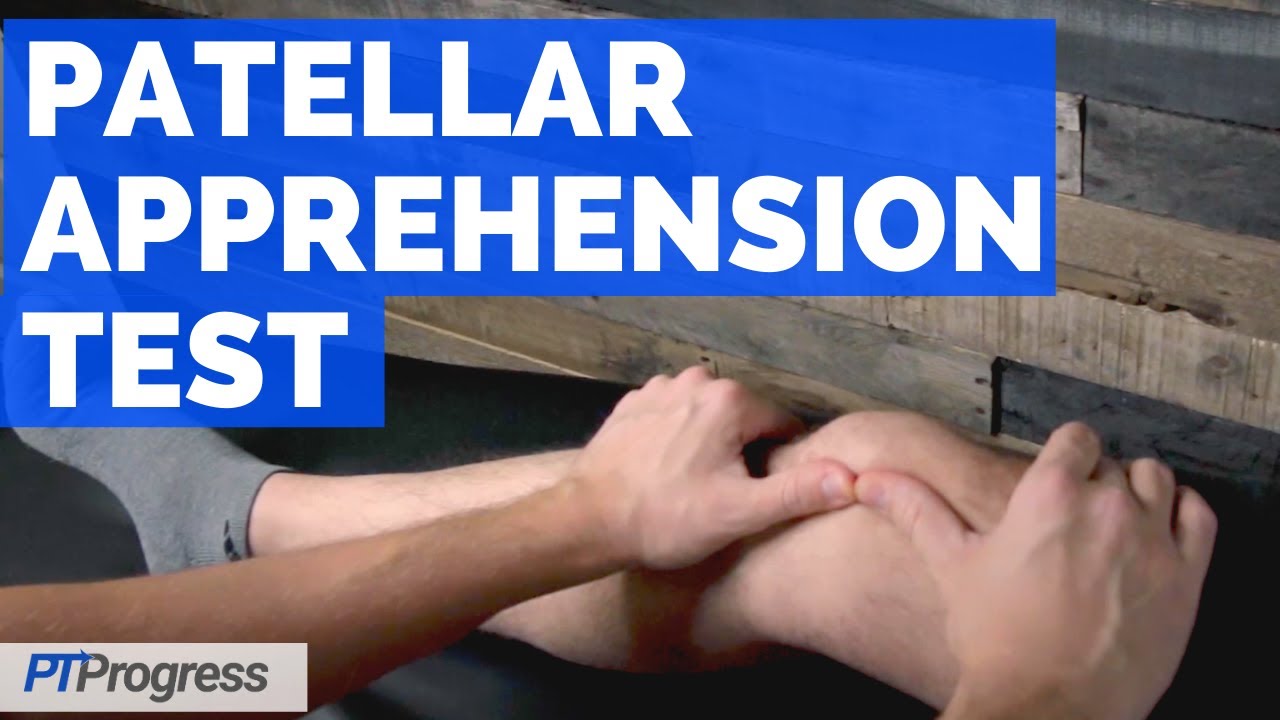 Patellar Apprehension Test for Patellar Dislocation