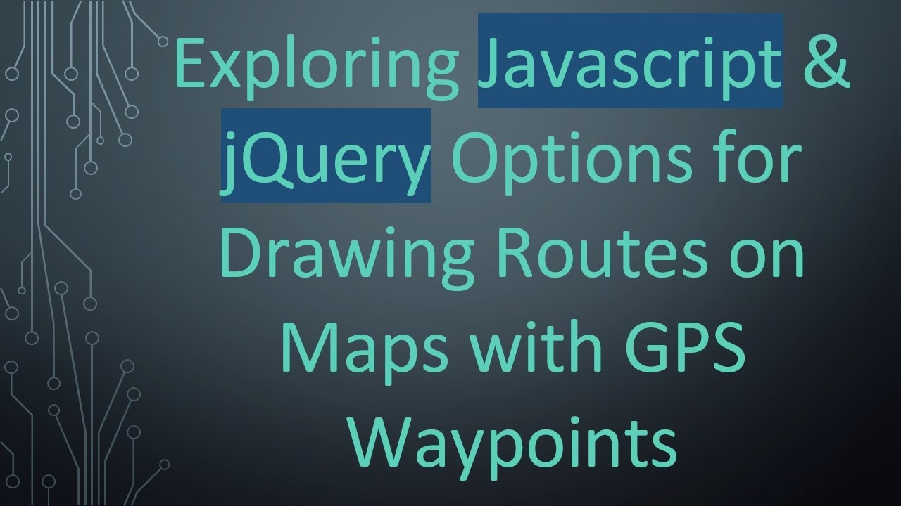 Exploring Javascript & jQuery Options for Drawing Routes on Maps with GPS Waypoints