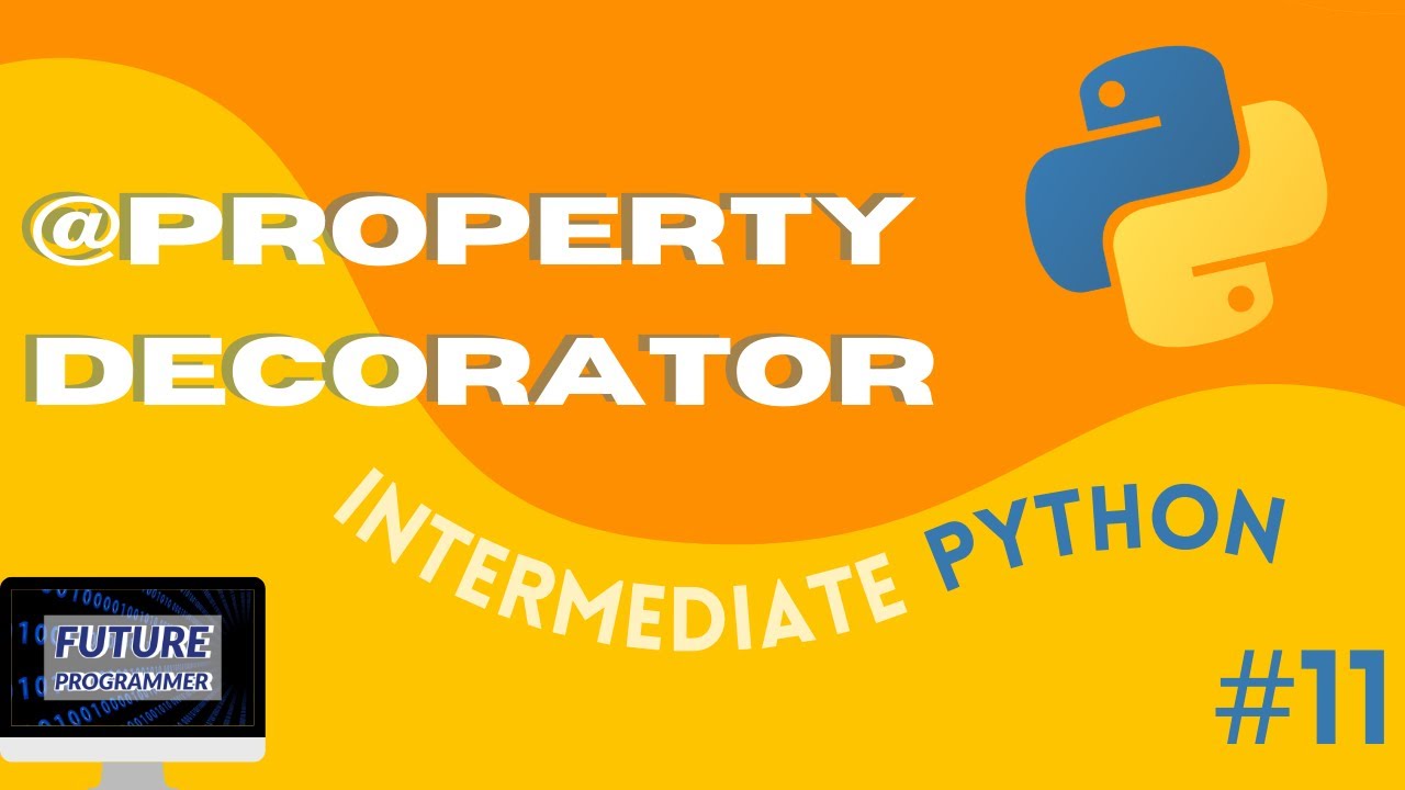 @property Decorator - Intermediate Python #11