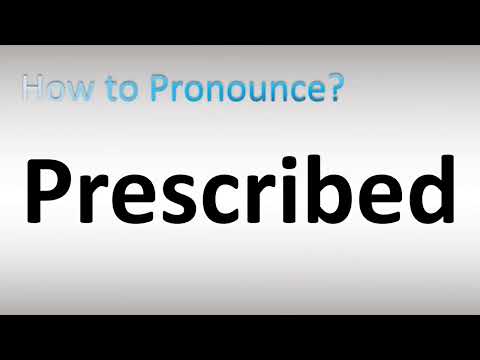 How to Pronounce Prescribed