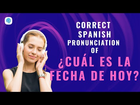 How to pronounce 'Asking questions' (¿Cuál es la fecha de hoy?) in Spanish? | Spanish Pronunciation