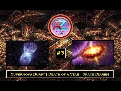 Supernova Burst | Death of a Star | (Space Diaries) | Analysis Zone