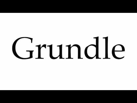 How to Pronounce Grundle
