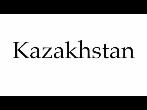 How to Pronounce Kazakhstan