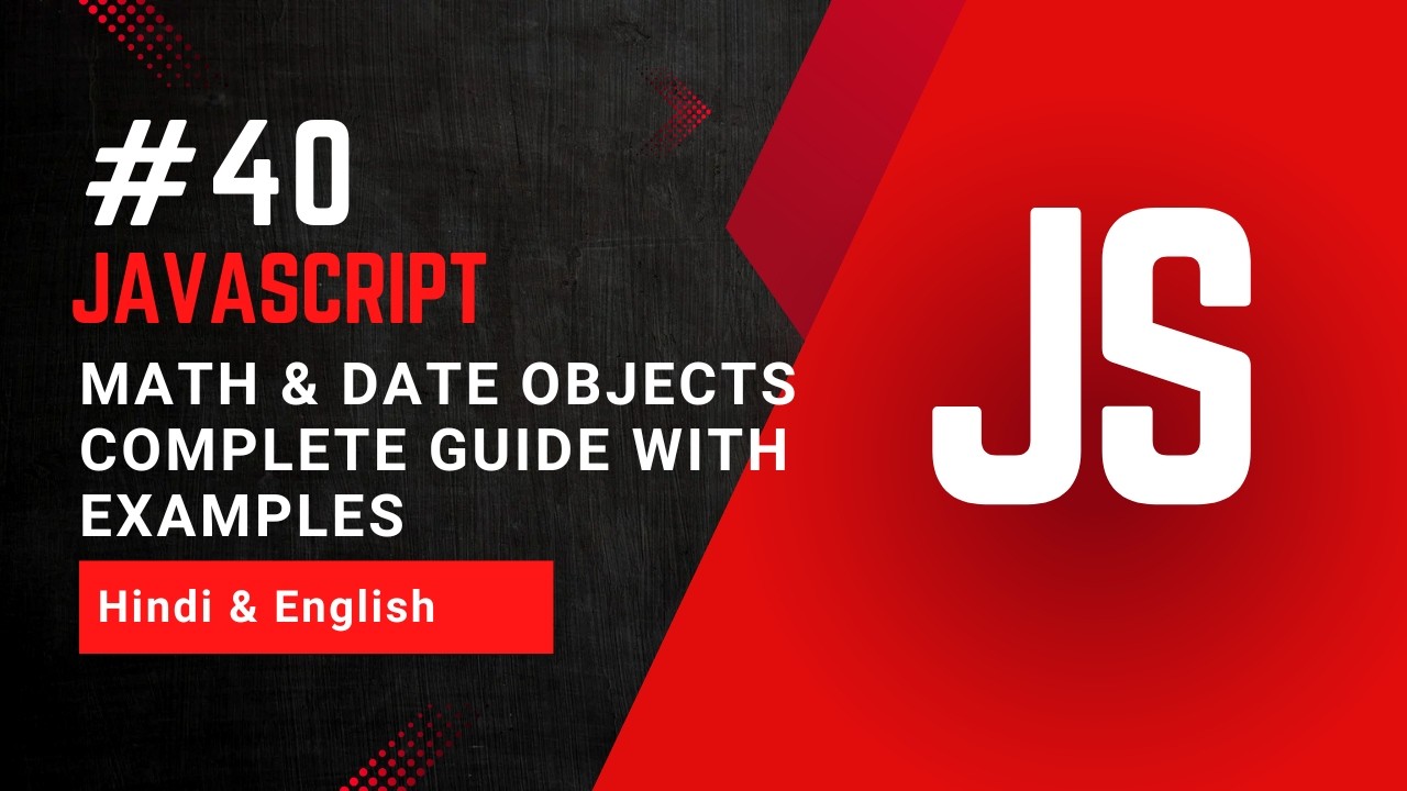 Math & Date Objects in JavaScript | Complete Guide with Examples | JavaScript Math & Date