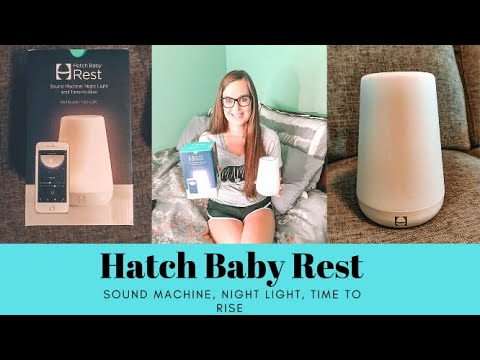 HONEST REVIEW OF HATCH BABY REST SOUND MACHINE NIGHT LIGHT AND TIME-TO-RISE REVIEW