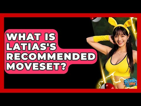 What Is Latias's Recommended Moveset? - The Trainers Guide