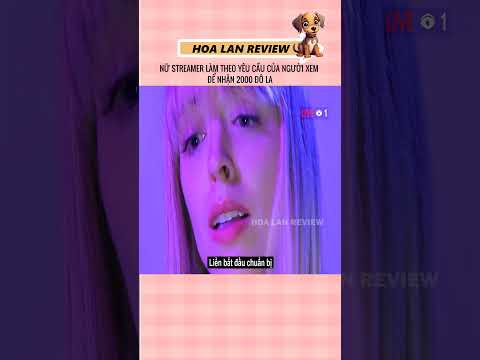 Vi 2000 đô mà nữ streamer bất chấp làm theo mọi yêu cầu || #reviewphim #shortphim #shorts