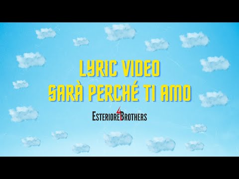 Esteriore Brothers - Sarà Perché Ti Amo - (Official Lyric Video)