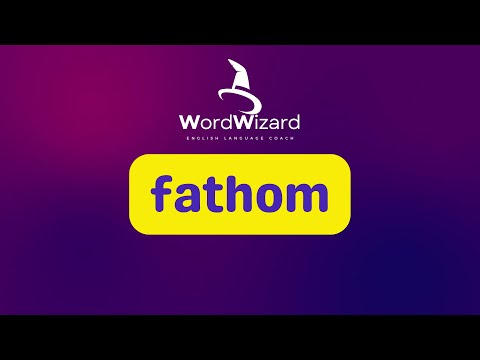 Word of the day | fathom