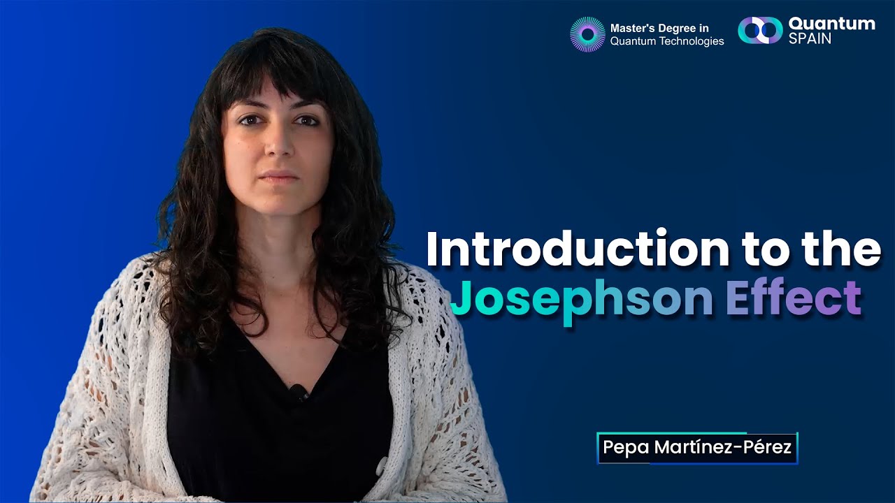 Introduction to the JOSEPHSON EFFECT - Pepa Martínez-Pérez | Part 1 of 3.