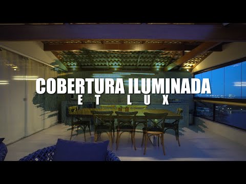 Cobertura Iluminada - Et Lux | Larissa Villaschi