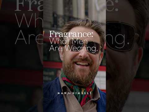 The Fragrances Men In London Are Wearing