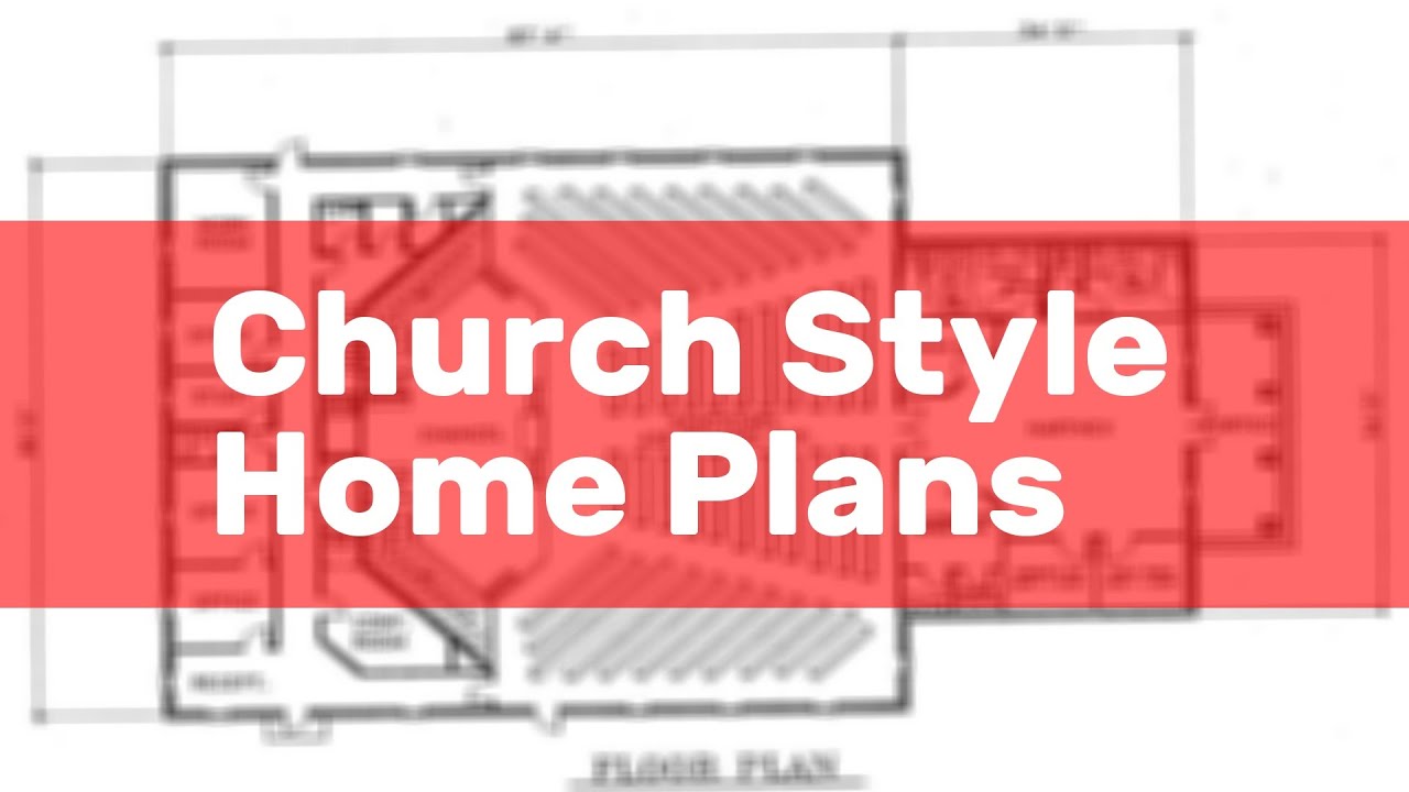 Church Style Home Plans